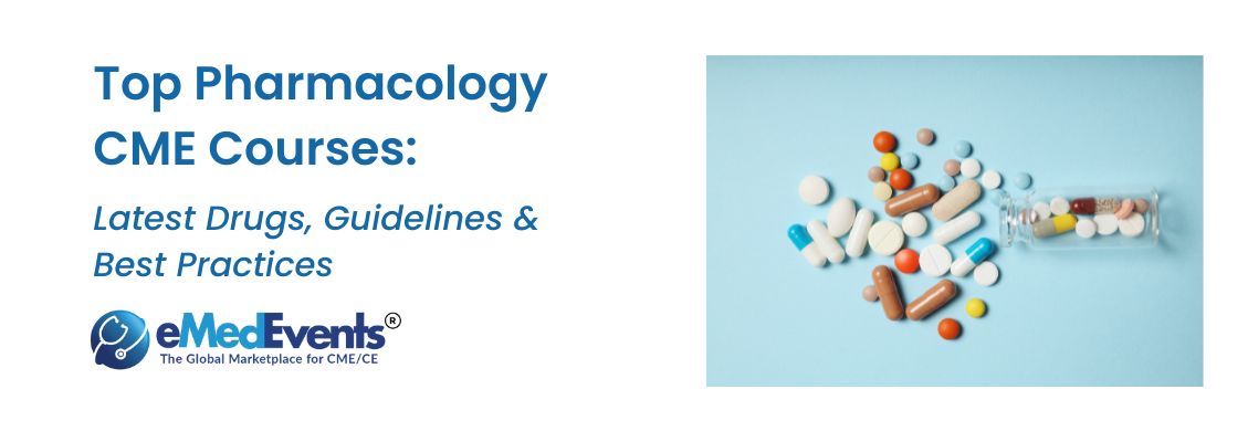 Top Pharmacology 2025 CME Courses For Nurses & Physicians