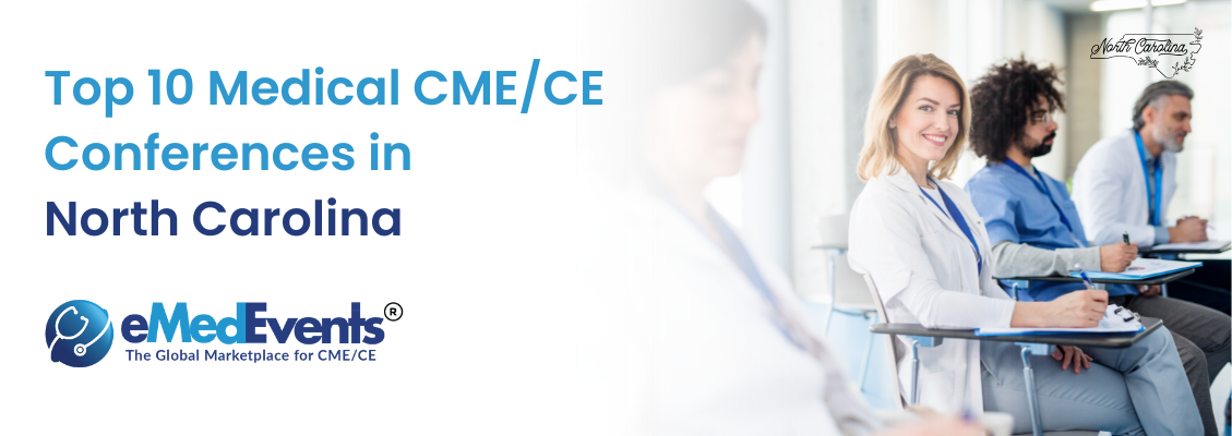 Top 10 Medical CME/CE Conferences in North Carolina 2025-2026 | eMedEvents