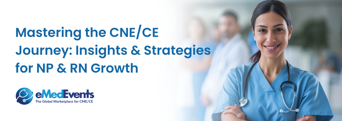 Mastering the CNE/CE Journey: Insights & Strategies for NP & RN Growth